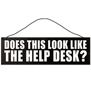 Sawyer's Mill - Does This Look Like The Help Desk? Handmade Wood Sign. Wire Hanger Also Serves as a Stand. UV Printed Reclaimed Maple Slats. 3x10 inches. Made in Tennessee.