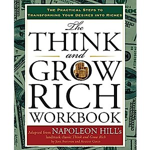 The Think and Grow Rich Workbook: The Practical Steps to Transforming Your Desires into Riches (Think and Grow Rich Series)