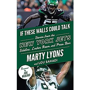 If These Walls Could Talk: New York Jets: Stories from the New York Jets Sideline, Locker Room, and Press Box