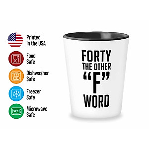 Bubble Hugs Birthday Shot Glass 1.5oz - Forty The Other F Word - B'Day Cake Party Sarcasm Funny Celebration Milestone Event Positive Vibes