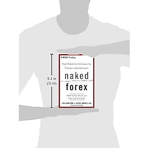 Naked Forex: High-Probability Techniques for Trading Without Indicators