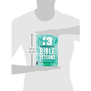 The 13 Most Important Bible Lessons For Teenagers: Complete Meetings for Youth Groups and Sunday School