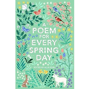 A Poem for Every Spring Day (A Poem for Every Day and Night of the Year)