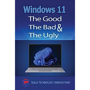 Windows 11: The Good, The Bad & The Ugly