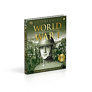 World War I: The Definitive Visual History (DK Definitive Visual Histories)