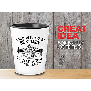 Bubble Hugs Funny Camping Shot Glass 1.5oz - You don’t have to be crazy - Hiking Woods Adventure Explorer Travel Outdoor Camping