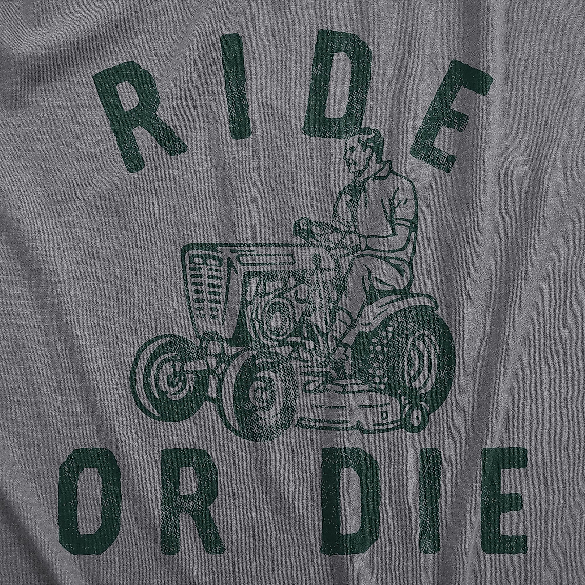 Mens Ride Or Die T Shirt Funny Sarcastic Riding Lawn Mower Joke Graphic Tee for Guys Funny T Shirts Dad Joke Apparel for Men Novelty Tees for Guys Dark Grey L