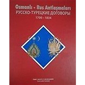 Osmanli-Rus Antlasmalari 1700-1834