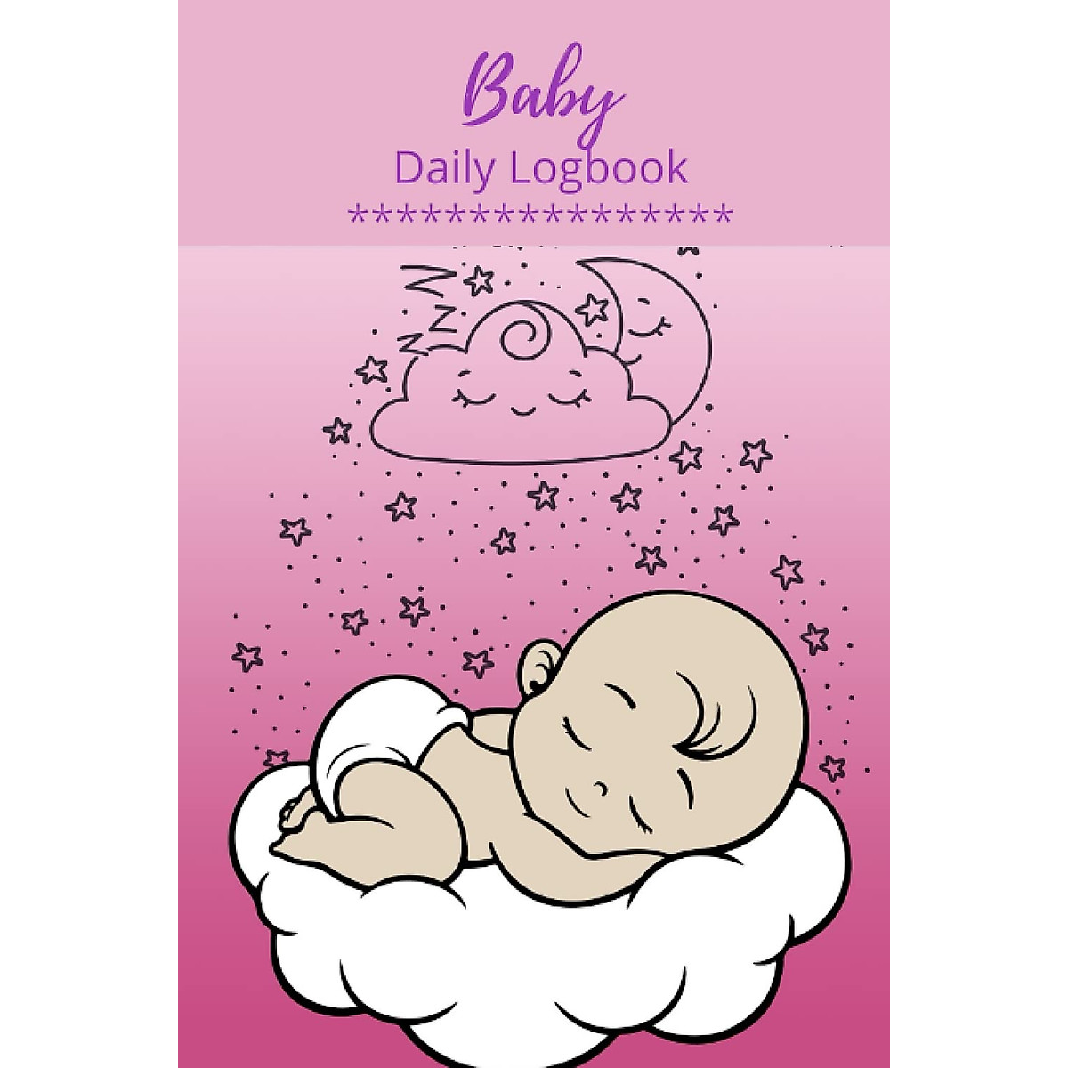 Baby Logbook: Log your Babies Feeding Times, Breast feeding, Pumping, Diaper Changes, Moods and Sleep Patterns: Perfect for Your Nanny or Child Care to Chart Notes as Well