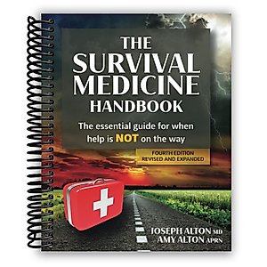 The Survival Medicine Handbook: The Essential Guide for When Help is NOT on the Way