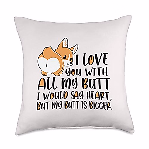 I Love You With All My Butt Corgi Lovers Present I Love You with All My Butt Lovers Corgi Owner Gift Throw Pillow, 18x18, Multicolor