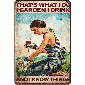 Vintage Wall Decor Funny Garden and Wine Lady That's What I Do I Garden I Drink and I Know Things,Gardener，Wine Lovers,Gift for Her, Vintage Metal Tin Sign,Wall Decor for Bars,Home Beer 12X8 Inch