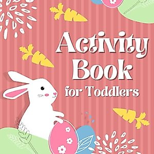 Easter Basket Stuffers: Easter Activity Book for Toddlers: Coloring, Easy Mazes, Spot the Differences, Find Eggs, Matching. Best Gift Idea for Kids Ages 2-5 (Easter Basket Stuffers for Toddler)