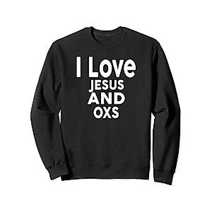 I Love Jesus and OXS T-Shirt Funny OX Sweatshirt