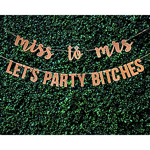 Miss to Mrs, Let's Party Bitches Banner Set. Bachelorette, Engagement or Wedding Party Decorations. 2 Sparkly Banners with Super Fun Diamond Ring and Circle Confetti (Rose Gold)