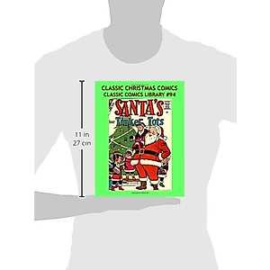 Classic Christmas Comics: Classic Comics Library #94: A Giant Collection Of Christmas Treasures From the 1940s & 1950s -- 350 Pages!