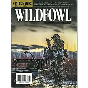 WILDFOWL MAGAZINE, BOATS & MOTORS ISSUE JUNE/JULY, 2020 VOL. 35 NO.03