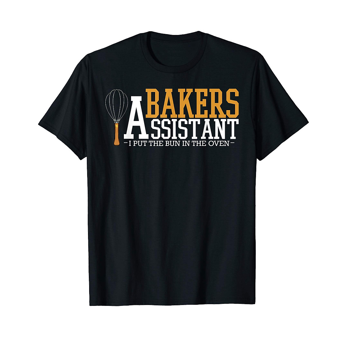 Bakers Assistant Oven Baking Bread Bun Cake Baker Cooking T-Shirt