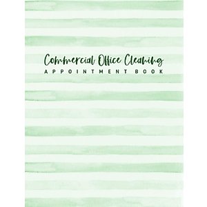 Commercial Office Cleaning Appointment Book: Undated 12-Month Reservation Calendar Planner and Client Data Organizer: Customer Contact Information Address Book and Tracker of Services Rendered