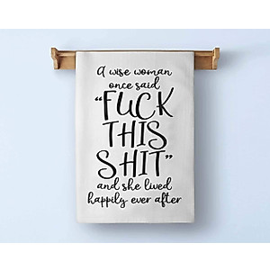 Honey Dew Gifts, A Wise Woman Once Said Fuck This Shit, Flour Sack Towels, Towels for Bathroom, Funny Kitchen Towels, Funny Gag Gifts for Women, Inappropriate Gifts, 27 x 27 Inch, Made in USA