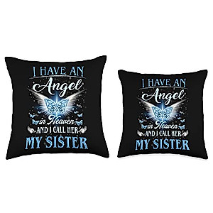 I Missed My Sister, Honoring Memories Of My Sister I Have An Angel in Heaven I Call Her My Sister Missing You Throw Pillow, 18x18, Multicolor