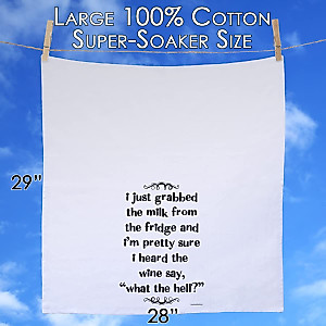 I Just Grabbed The Milk From The Fridge and I Heard The Wine Say, What the Hell? - Tea Towels - Decorative Dish with Sayings, Funny Housewarming Kitchen Gifts - Multi-Use Cute Kitchen- Gifts for Women