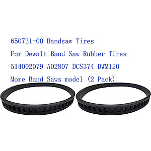 650721-00 Bandsaw Tires For Dewalt Band Saw Rubber Tires 514002079 A02807 DCS374 DWM120 More Band Saws model (2 Pack)