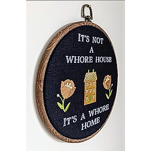 It's not a whore house, It's a whore home. Machine embroidery 8" hoop. Gothic decor. welcome sign, hoop art, Halloween decor (#3 Natural wood)