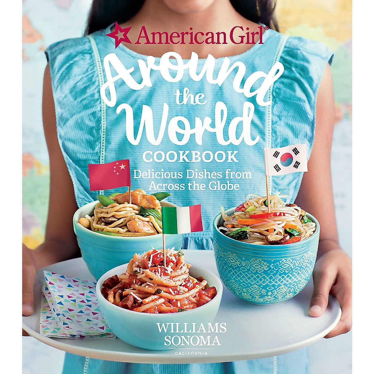 American Girl: Around the World Cookbook: Delicious Dishes from Across the Globe