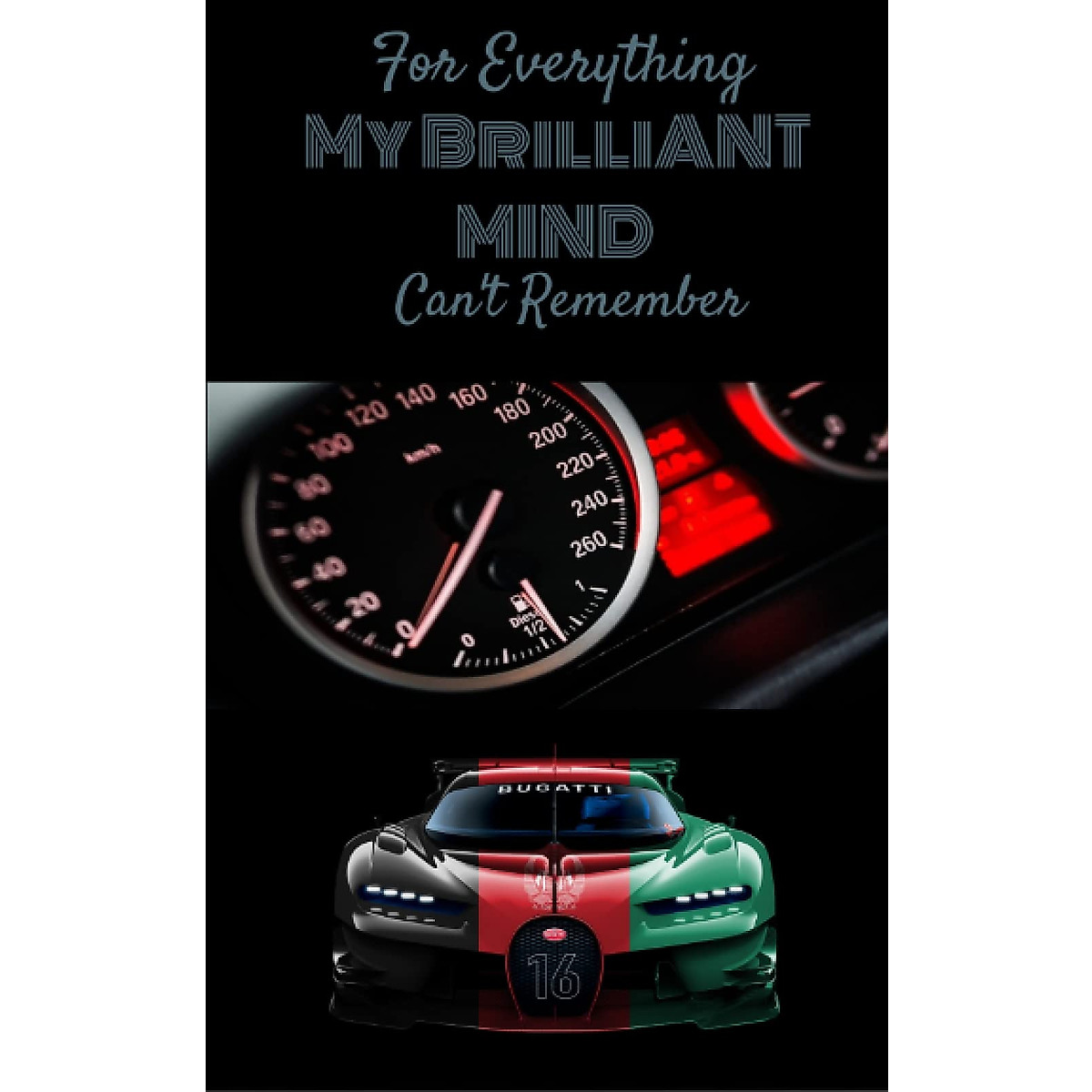 Jottings I Can’t Remember Journal: Race Car Bugatti Journal: Lined Journal, 120 Pages, 5x 8, Blank Car Notes Notebook Journal To Write In, Journal For Boys, Journal For Men