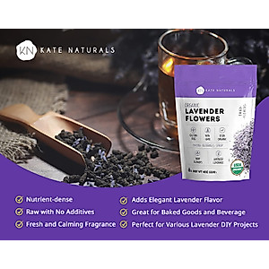 Dried Lavender Flowers for Tea and Soap Making (4oz) - Kate Naturals. USDA Organic Dried Flowers From Lavender Plant for Lavender Tea & Lemonade. Culinary Lavender and Edible Lavender Buds.