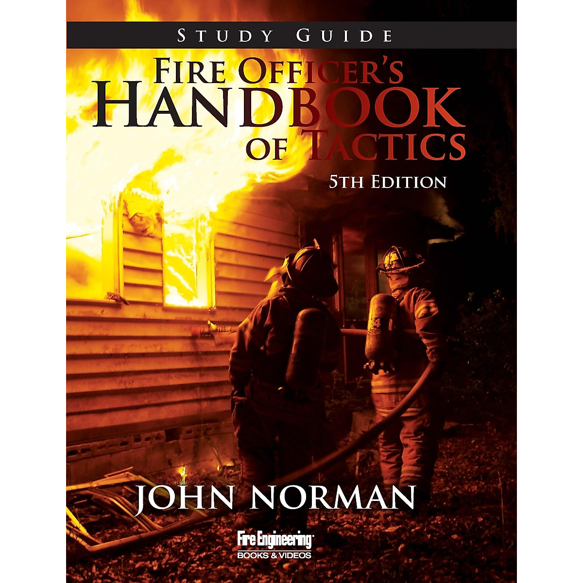 Fire Officer's Handbook of Tactics 5th Ed Study Guide