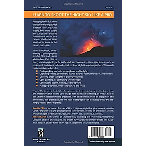 Photography: Night Sky: A Field Guide for Shooting after Dark