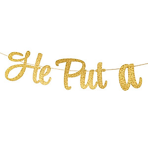 palasasa Gold Glitter He Put A Ring On It Banner, Engagement Party Decoration Sign for Wedding, Bachelorette, Bridal Showers