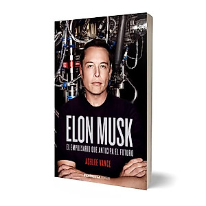 Elon Musk: El empresario que anticipa el futuro