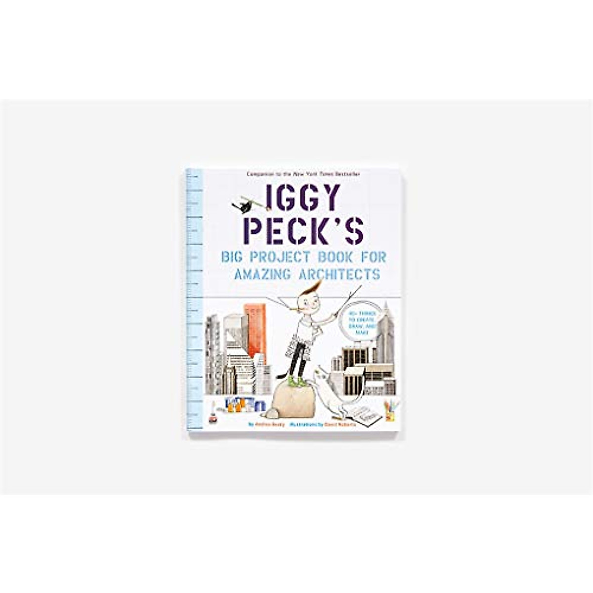 Iggy Peck's Big Project Book for Amazing Architects (The Questioneers)