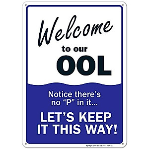 Swimming Pool Sign, Welcome to Our OOL Sign, Pool Rules, 10x14 Inches, Rust Free .040 Aluminum, Fade Resistant, Made in USA by Sigo Signs