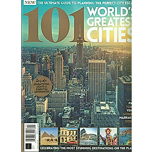 101 WORLD'S GREATEST CITIES MAGAZINE, ISSUE, 2020 ISSUE # 01 PRINTED IN UK