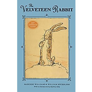The Velveteen Rabbit: 100th Anniversary Edition