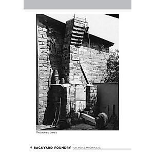 Backyard Foundry for Home Machinists (Fox Chapel Publishing) Metal Casting in a Sand Mold for the Home Metalworker; Information on Materials & Equipment, Pattern-Making, Molding & Core-Boxes, and More