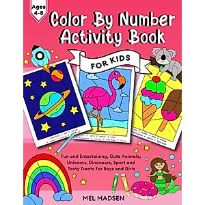 Color by Number Activity Book For Kids Age 4-8: Fun and Entertaining, Cute Animals, Unicorns, Dinosaurs, Sport and Tasty Treats For Boys and Girls