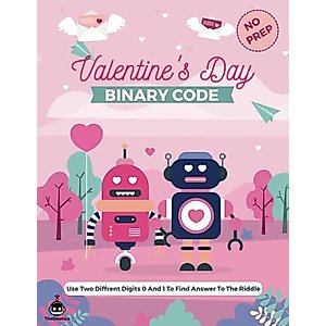 Valentine's Day Binary Code: Valentine’s Day Quiz Questions And Answers that Will Let You Crack The Binary Code,Coding Game for Kid’s Party and Classroom Activity -(No Computer Required!)