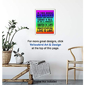 We Believe Sign - In this House We Believe Wall Art Poster -8x10 Black Lives Matter, LGBTQ, African American, Civil Rights Home Decor, Room Decoration for Apartment, Bedroom - Gift for Liberal