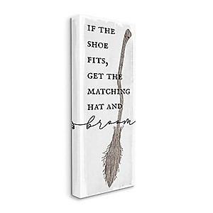 Stupell Industries If Shoe Fits Get Matching Broom Halloween Phrase Canvas Wall Art, 10 x 24, White