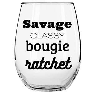 Savage Classy Bougie Ratchet Funny Wine Glass - Stemless Glass to Drink Wine, Cute Wine Glass for Any Occasion, Funny Wine Cup Made in the USA by Age of Sage, 15 oz