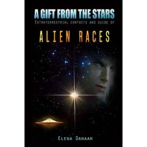 A Gift From The Stars: Extraterrestrial Contacts and Guide of Alien Races