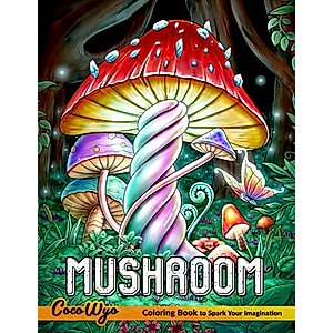 Mushroom Coloring Book: Adult Coloring Book Features Mushroom, Fungi, Mycology For Stress Relief