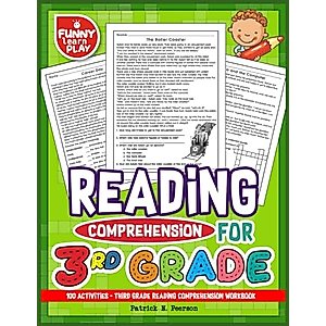 Reading Comprehension Grade 3: 100 Activities - Third grade reading comprehension workbook (Reading Comprehension Grade 1, 2, 3 Series)