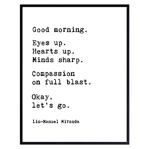 Lin-Manuel Miranda Good Morning Poster - LARGE 11x14 - Motivational Wall Art & Decor - Positive Inspirational Quotes for Bathroom - Uplifting Encouragement Gifts for Women, Men, Hamilton Musical
