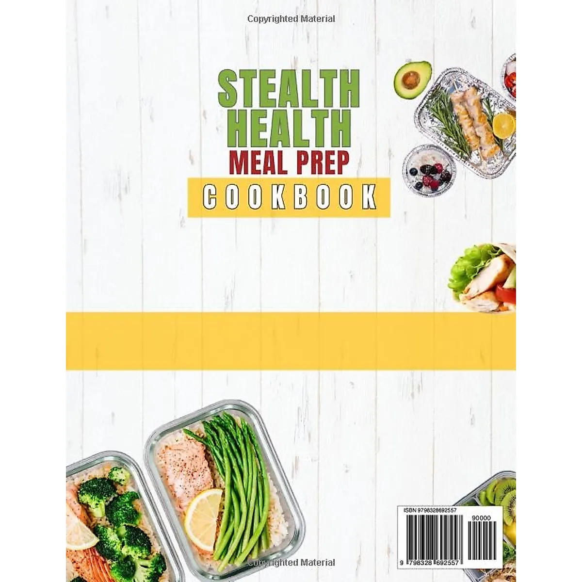 Stealth Health Meal Prep Cookbook: The Ultimate Guide to Healthy and Convenient Meal Prep (Smart Eating Series)